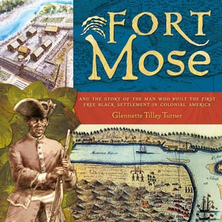 Fort Mose: And the Story of the Man Who Built the First Free Black ...