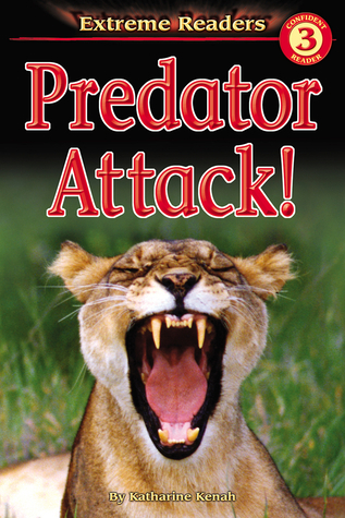 Predator Attack!,, Grades 1 - 2 (Extreme Readers) by Katharine Kenah ...