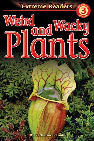 Weird and Wacky Plants, Grades 1 - 2 by Katharine Kenah | Goodreads