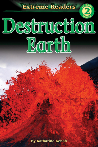 Destruction Earth, Grades K - 1 (Extreme Readers) by Katharine Kenah ...