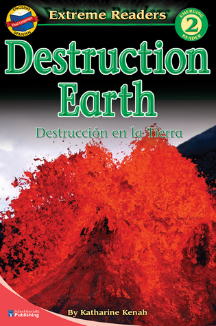 Destruction Earth, Grades K - 1 (Extreme Readers) by Katharine Kenah ...