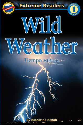 Wild Weather, Grade K (Extreme Readers) by Katharine Kenah | Goodreads