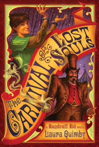 The Carnival of Lost Souls: A Handcuff Kid Novel by Laura Quimby ...