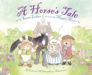 A Horse's Tale: A Colonial Williamsburg Adventure by Susan Lubner ...