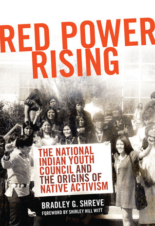 Red Power Rising: The National Indian Youth Council and the Origins of ...