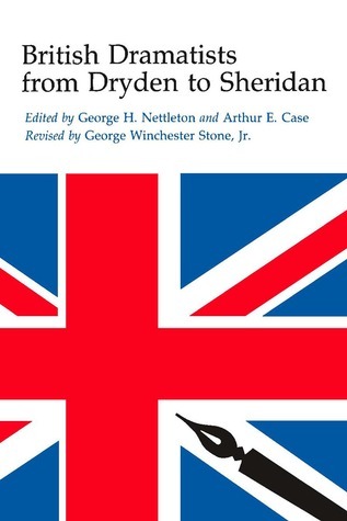 British Dramatists from Dryden to Sheridan by George Henry Nettleton ...