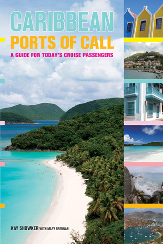 Caribbean Ports of Call: A Guide For Today's Cruise Passengers by Kay ...