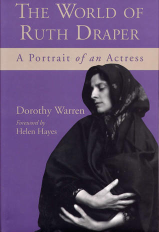 The World of Ruth Draper: A Portrait of an Actress by Dorothy Warren ...