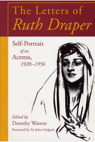 The Letters of Ruth Draper: Self-Portrait of an Actress, 1920 - 1956 by ...