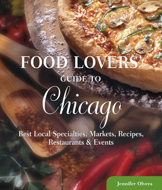Food Lovers' Guide to® Chicago: Best Local Specialties, Markets ...