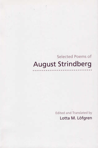 Selected Poems of August Strindberg by Lotta Lofgren | Goodreads