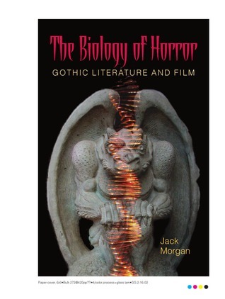 The Biology of Horror: Gothic Literature and Film by Jack Morgan ...