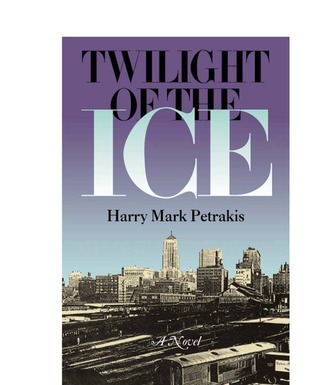 Twilight of the Ice by Harry Mark Petrakis | Goodreads