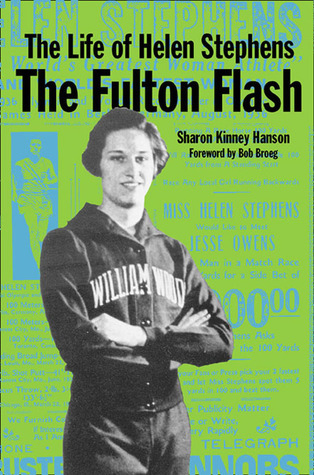 The Life of Helen Stephens: The Fulton Flash by Sharon Kinney Hanson ...