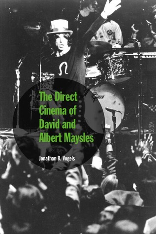 The Direct Cinema of David and Albert Maysles by Jonathan B. Vogels ...