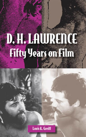 D. H. Lawrence: Fifty Years on Film by Professor Louis K Greiff PhD ...