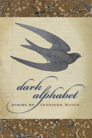 Dark Alphabet (Crab Orchard Series in Poetry) by Jennifer Maier | Goodreads