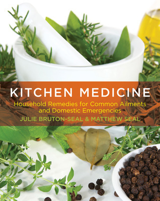 Kitchen Medicine: Household Remedies For Common Ailments And Domestic ...
