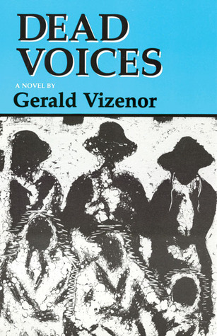 Dead Voices (American Indian Literature and Critical Studies Series) by ...