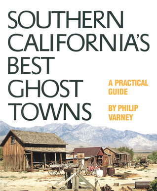 Southen California's Best Ghost Towns by Varney | Goodreads