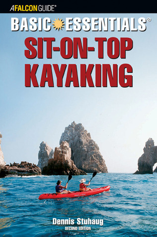 Falcon Basic Essentials Sit-On-Top Kayaking by Dennis O. Stuhaug ...
