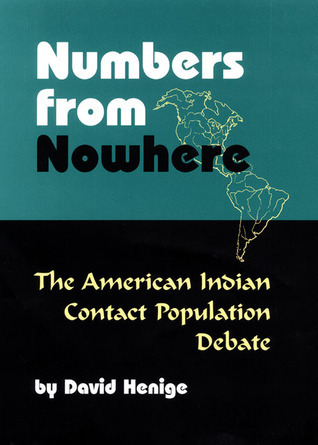 Numbers from Nowhere: The American Indian Contact Population Debate by ...