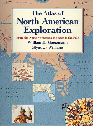 The Atlas of North American Exploration: From the Norse Voyages to the ...