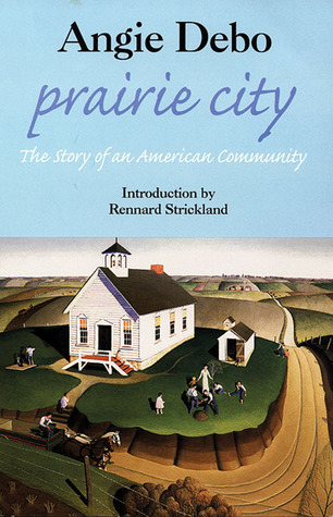 Prairie City: The Story of an American Community by Angie Debo | Goodreads