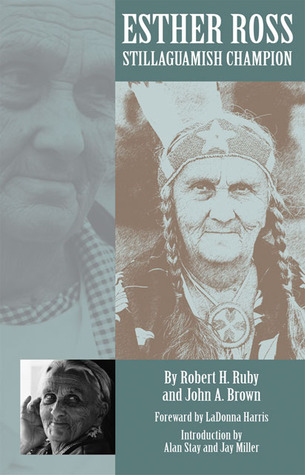 Esther Ross, Stillaguamish Champion by Robert H. Ruby | Goodreads