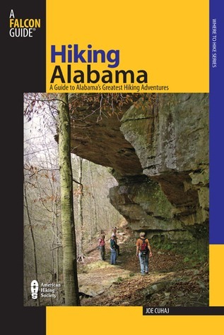 Hiking Alabama: A Guide to Alabama's Greatest Hiking Adventures by Joe ...