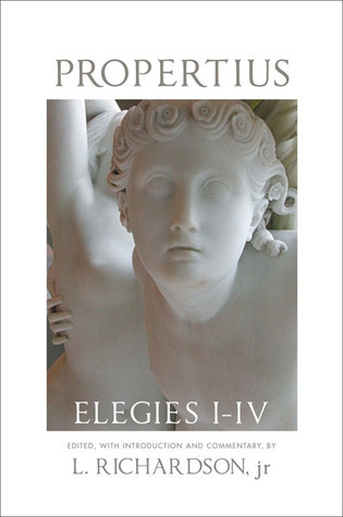 Elegies I-IV by Propertius | Goodreads