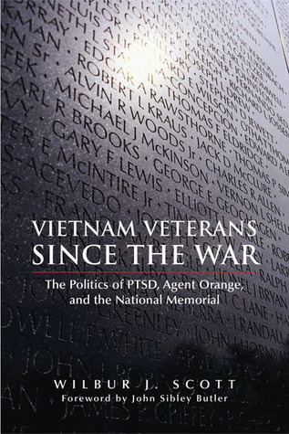 Vietnam Veterans Since the War: The Politics of PTSD, Agent Orange, and ...