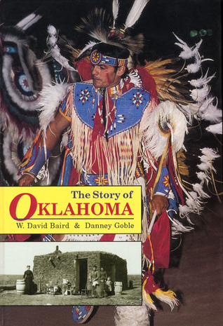 The Story of Oklahoma by W. David Baird | Goodreads