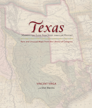 Texas: Mapping the Lone Star State through History: Rare and Unusual ...