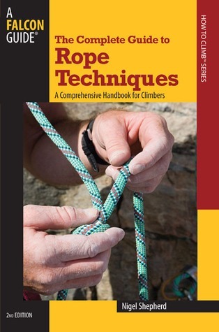 Complete Guide to Rope Techniques: A Comprehensive Handbook For ...