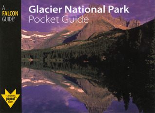 Glacier National Park Pocket Guide by Jane Gildart | Goodreads