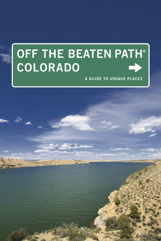 Off the Beaten Path Colorado: A Guide to Unique Places by Eric Lindberg ...