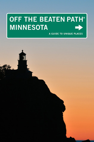 Minnesota Off the Beaten Path: A Guide to Unique Places by Mark ...