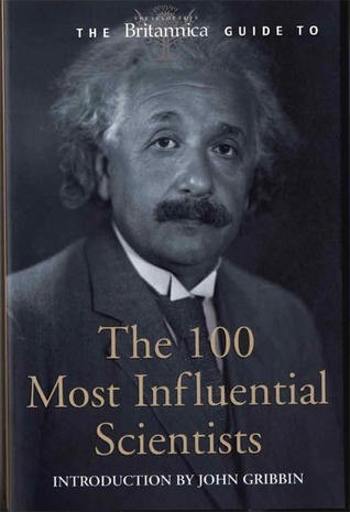The Britannica Guide to the 100 Most Influential Scientists by ...