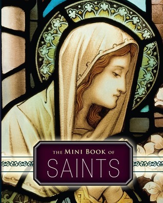 The Mini Book of Saints (Miniature Editions) by Diana C. Von Glahn ...