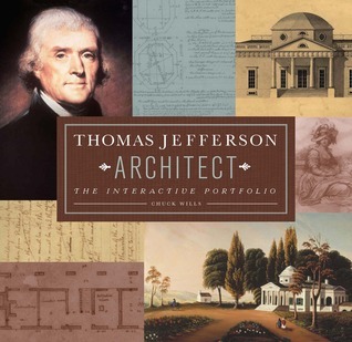 Thomas Jefferson: Architect: The Interactive Portfolio by Chuck Wills ...