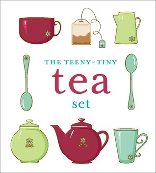 The Teeny-Tiny Tea Set (Mega Mini Kits) by Samantha Parks | Goodreads