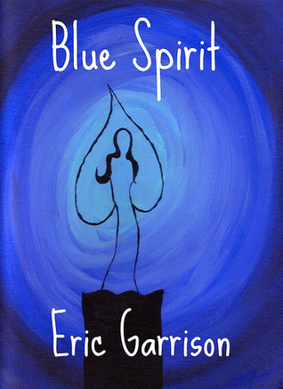 Blue Spirit by Eric Garrison | Goodreads