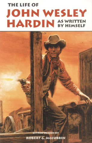 The Life of John Wesley Hardin As Written by Himself (The Western ...
