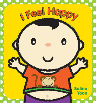 I Feel Happy by Salina Yoon | Goodreads