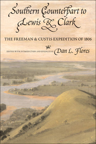 Southern Counterpart to Lewis and Clark: The Freeman and Custis ...