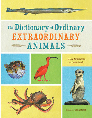 The Dictionary of Ordinary Extraordinary Animals by Leslie Jonath ...