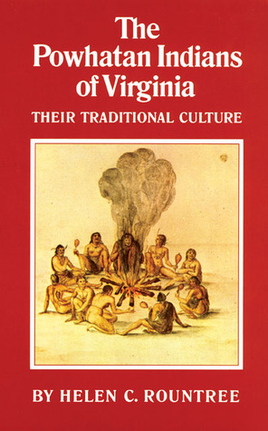 The Powhatan Indians of Virginia: Their Traditional Culture (Volume 193 ...