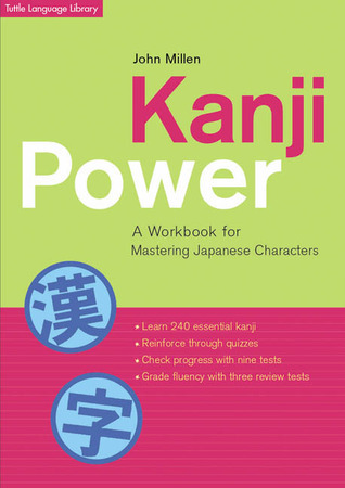 Kanji Power: A Workbook for Mastering Japanese Characters by John ...