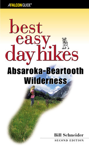 Best Easy Day Hikes Absaroka-Beartooth Wilderness by Bill Schneider ...